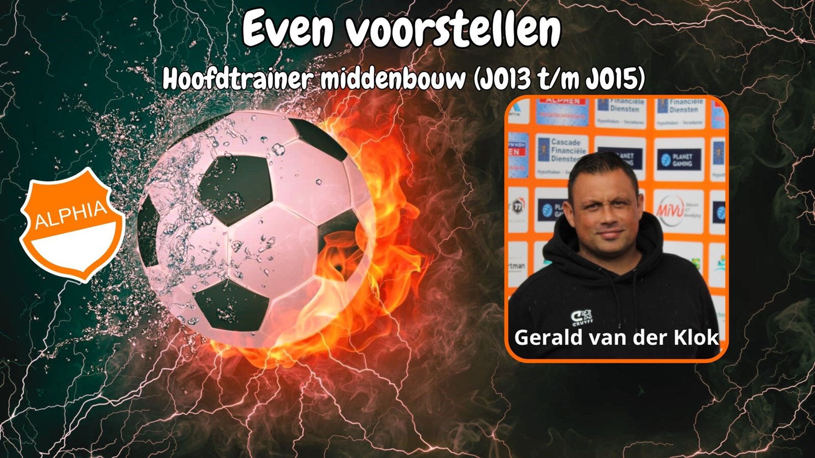 Even voorstellen: Hoofdtrainer middenbouw (JO13-JO15) - v.v. Alphia