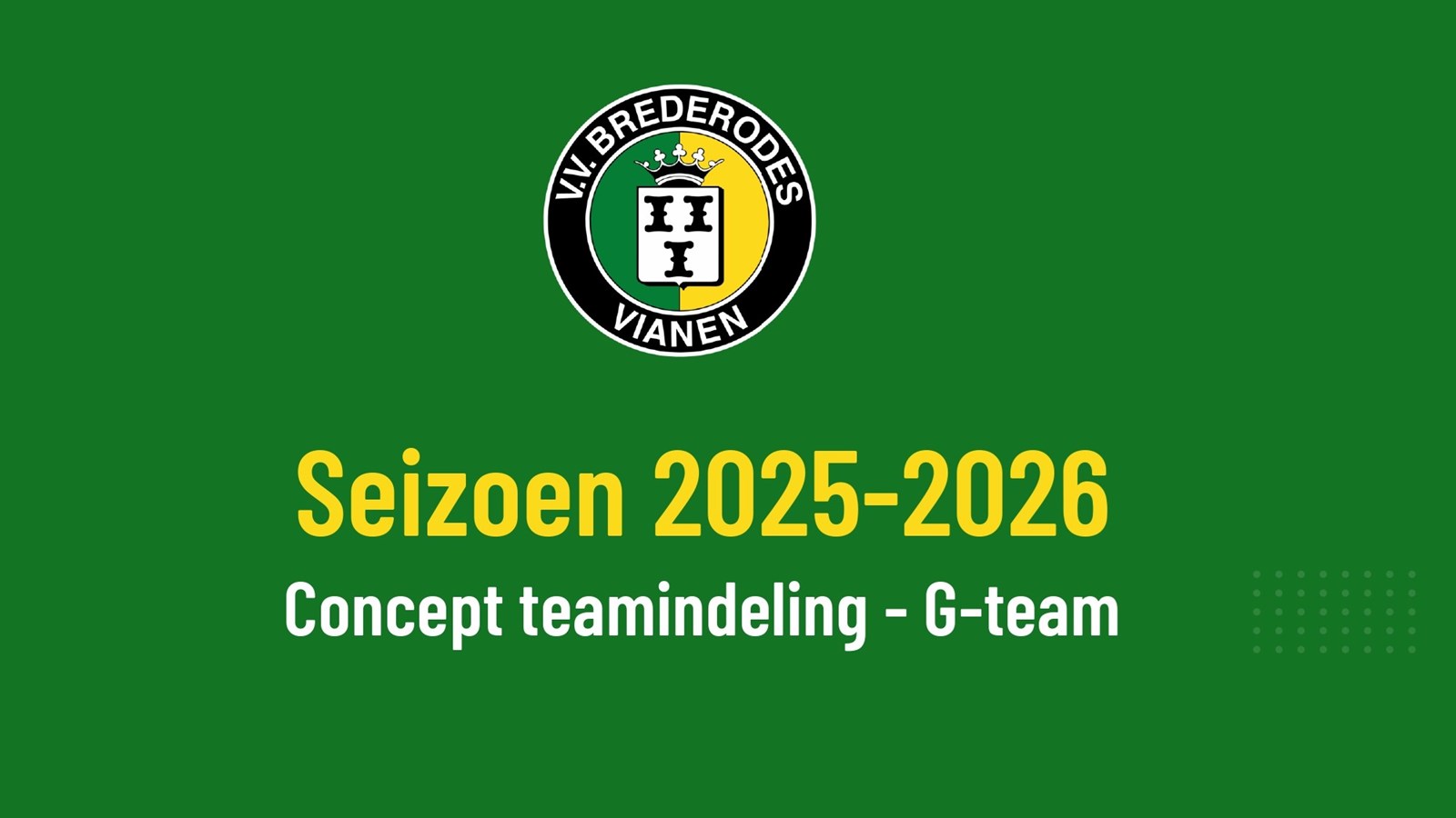 Gewijzigde concept - Team indeling seizoen 2025-2026 - v.v. Brederodes