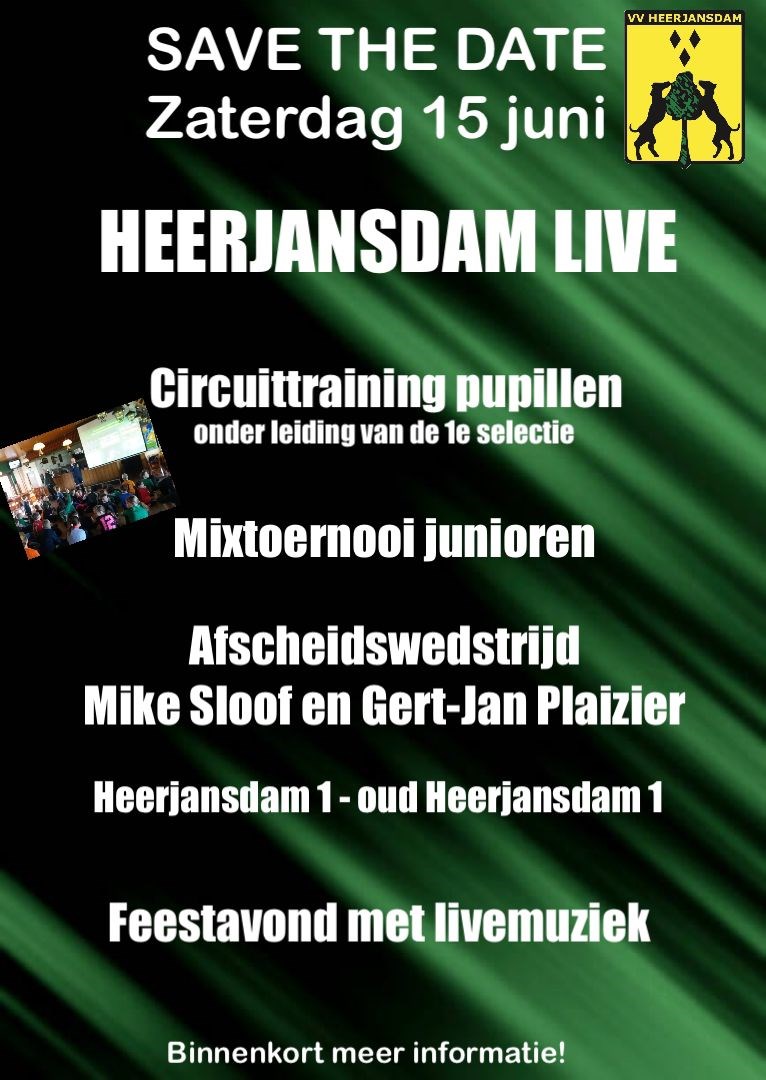 SAVE THE DATE: ZATERDAG 15 JUNI - HEERJANSDAM LIVE - vv Heerjansdam