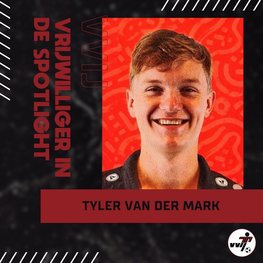 29-3: Vrijwilliger in de spotlight -> Tyler van der Mark - WIJ ZIJN VVIJ
