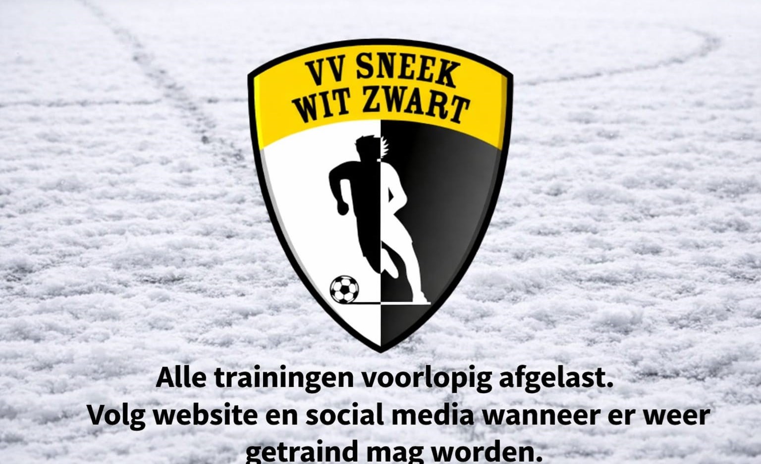 Alle trainingen voorlopig afgelast - VV Sneek Wit Zwart