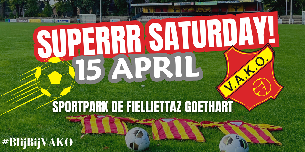 Superrrr Saturday 15 april! - VAKO voetbal te Vries: Welkom