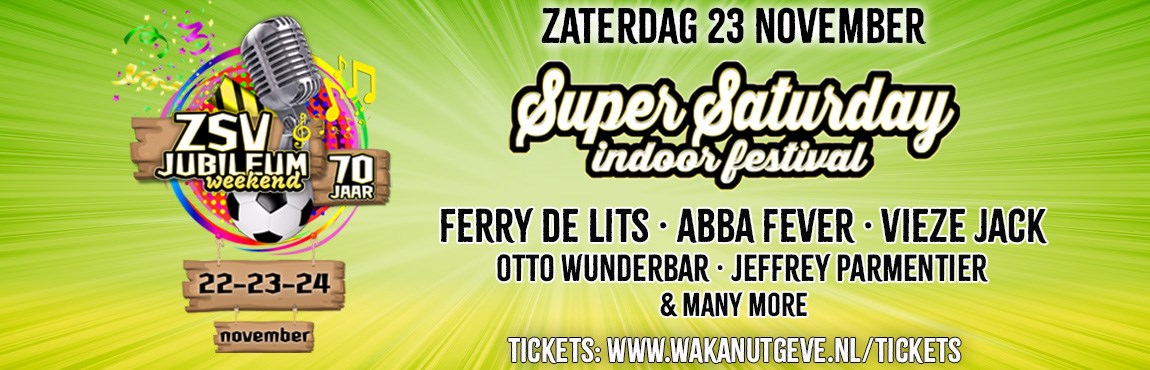 Vervolg kaartverkoop SUPER SATURDAY indoor festival - ZSV